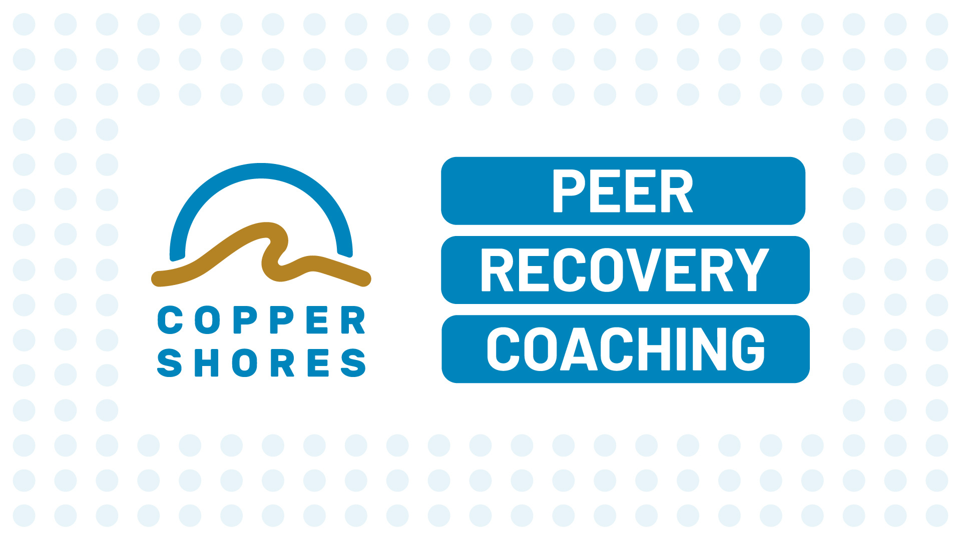 Peer Recovery Coaching | Copper Shores | Hancock, Michigan